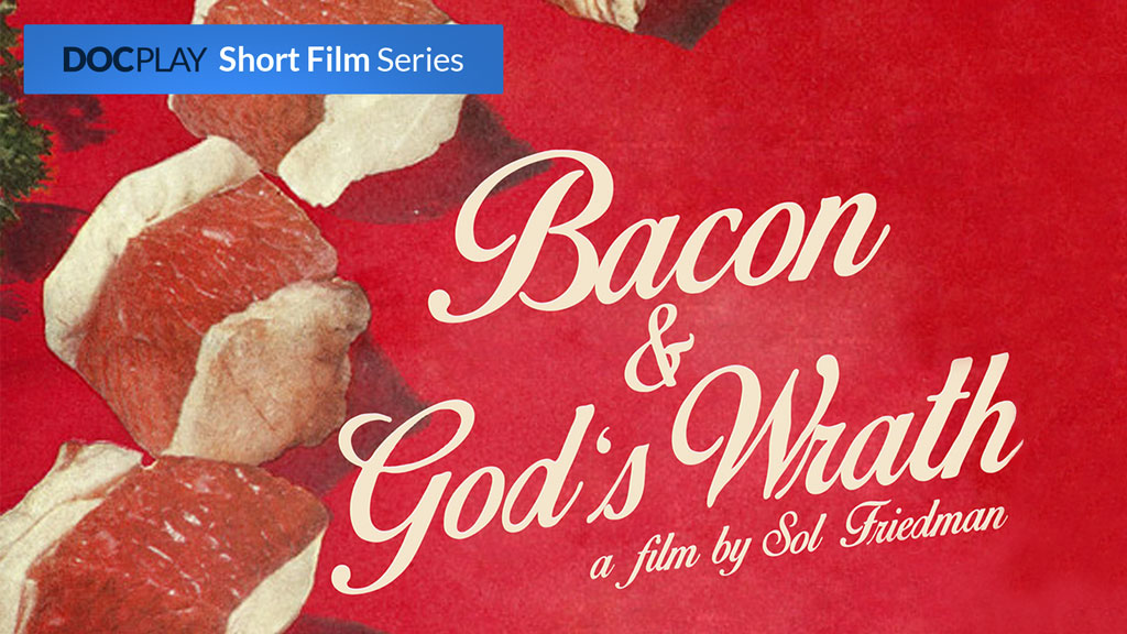 Bacon & God's Wrath - DocPlay