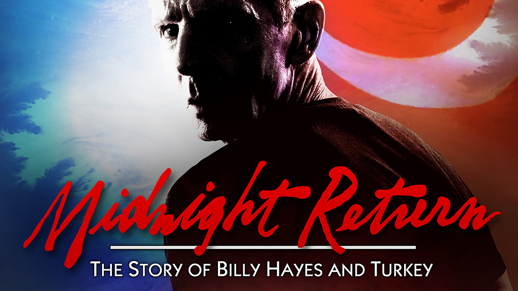 Midnight Return: The Story of Billy Hayes and Turkey - DocPlay