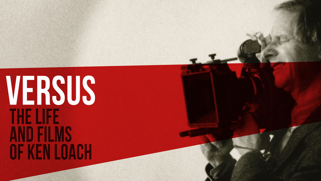 Versus: The Life and Films of Ken Loach - DocPlay